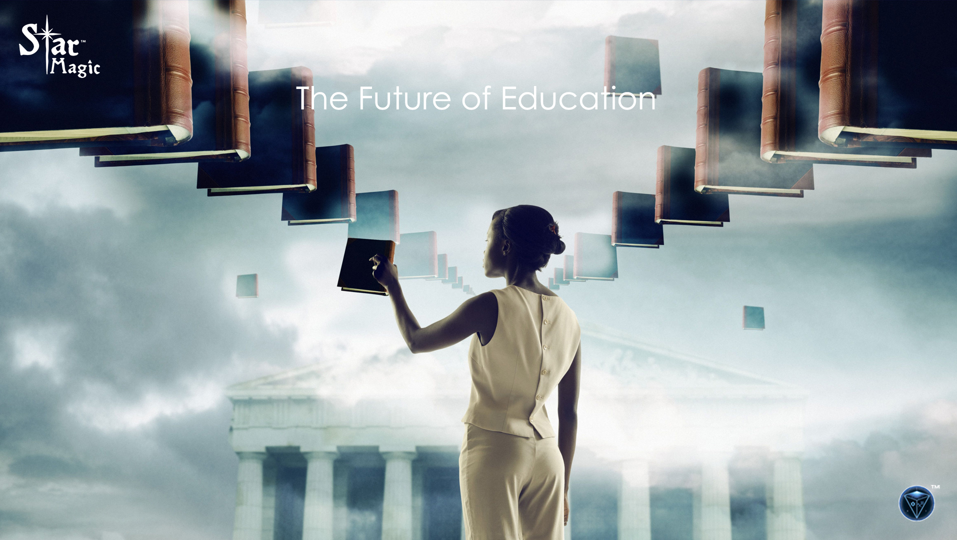 The Future of Education - Star Magic The Future of Education - Star Magic